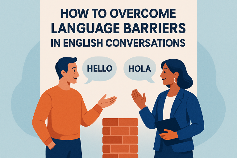 How to Overcome Language Barriers in English Conversations