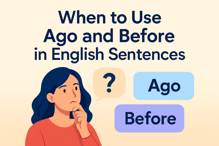 When to Use Ago and Before in English Sentences